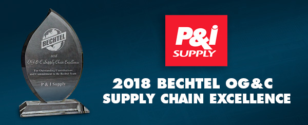 2018 Bechtel Supply Chain Excellence | P&I Supply